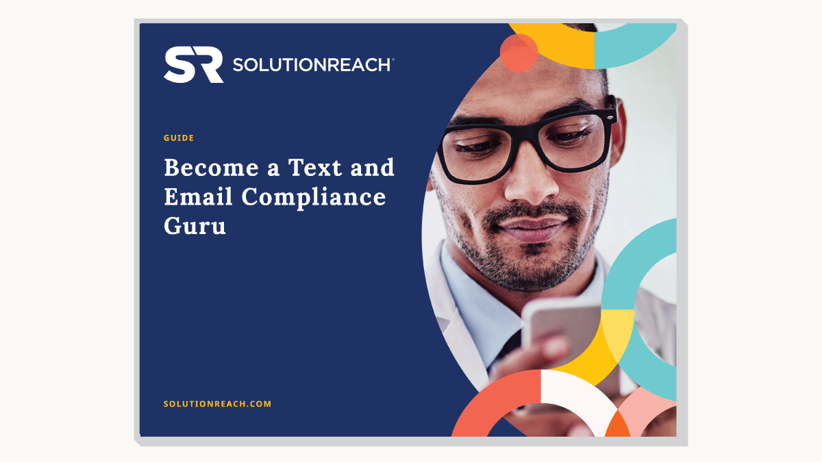 Become a Text and Email Compliance Guru - Solutionreach